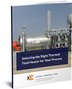 Selecting the Right Thermal Fluid Heater | Sigma Thermal | Sigma Thermal